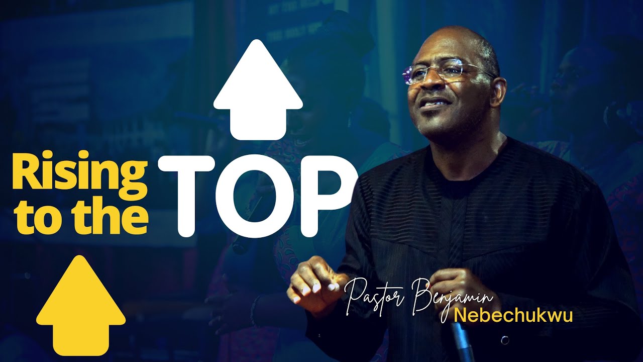 Rising to the Top -Part 1 | Jericho Must Fall with Pastor Benjamin ...