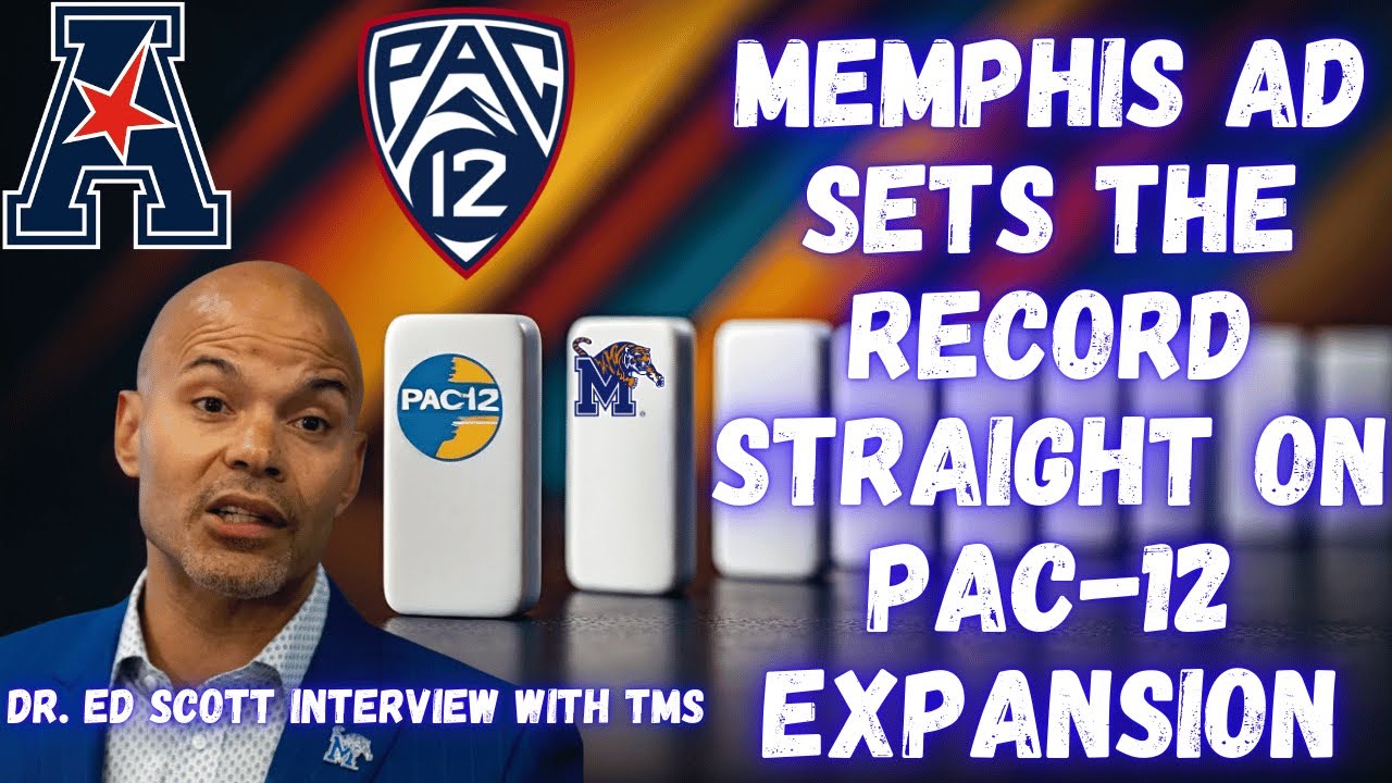 Memphis AD Dr. Ed Scott Sets The Record Straight On Pac-12 Expansion ...