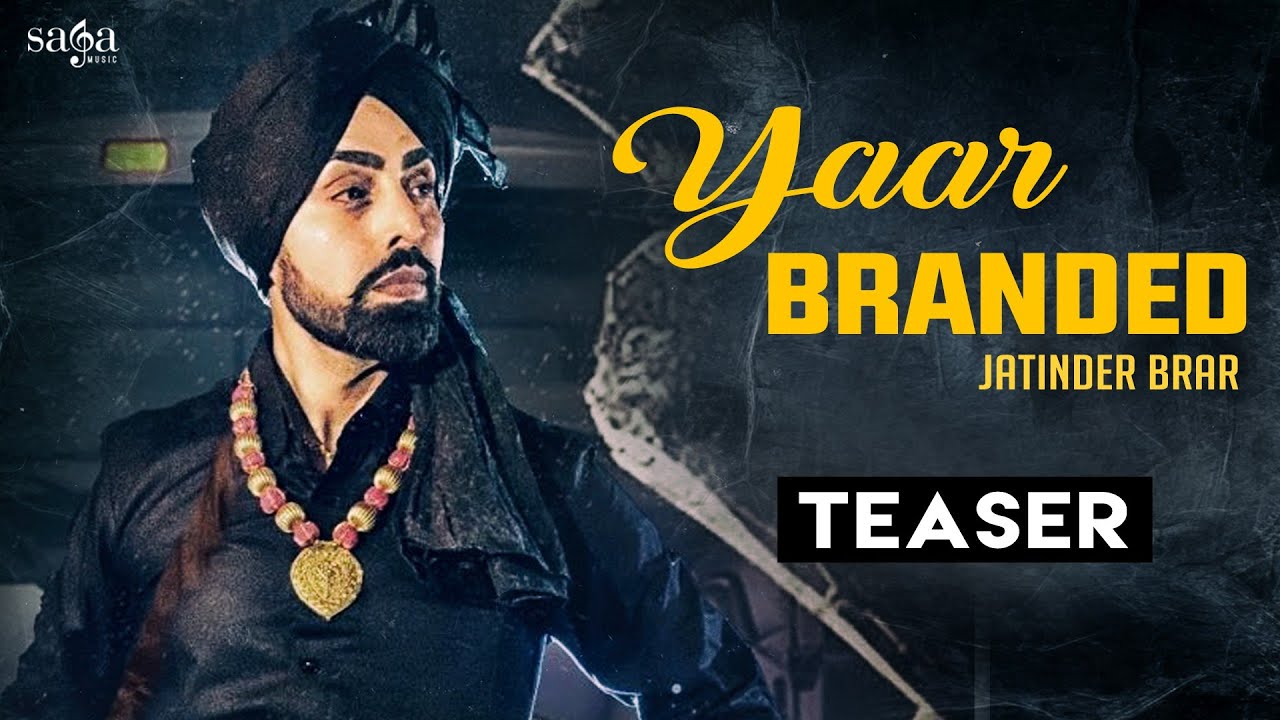 Yaar Branded (Teaser) - Jatinder Brar - Veet Baljit - Latest Punjabi ...