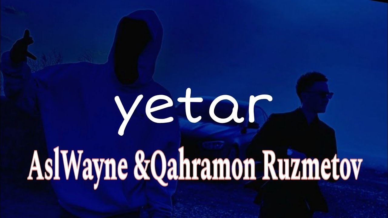 Yetar (Asl wayne x Qahramon Ruzmetov) premyera #AslWayne # ...