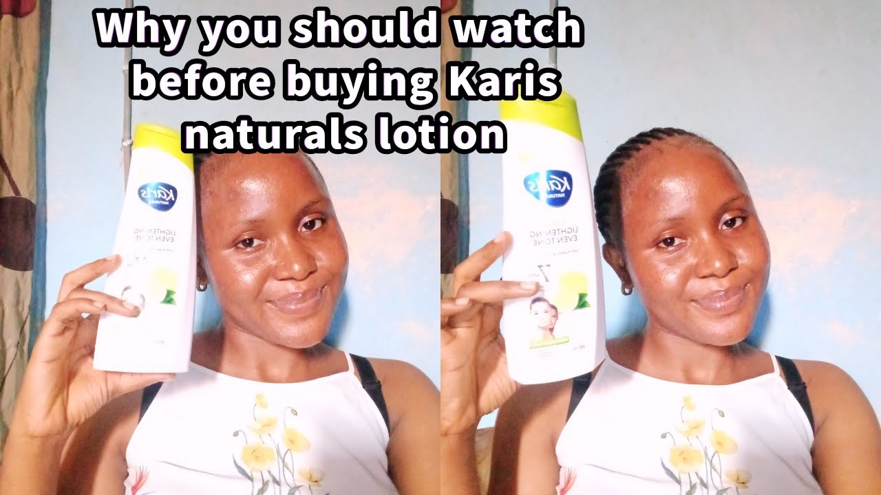Why You Should Watch Before Buying/Using Karis Naturals Body Lotion ...