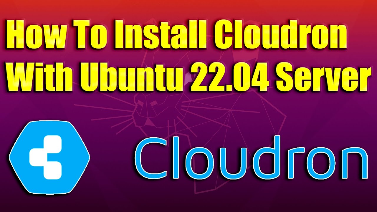 How To Install Cloudron With Ubuntu 22.04 Server - YouTube