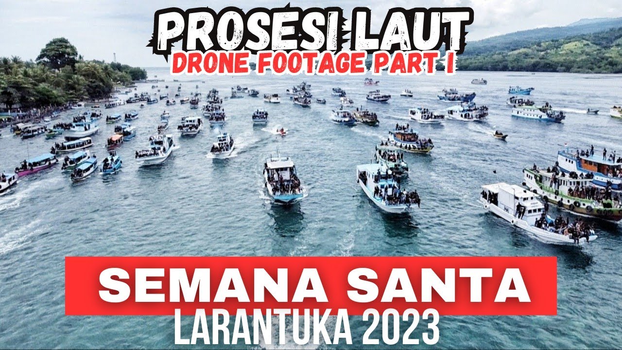 PROSESI LAUT SEMANA SANTA LARANTUKA 2023 | DRONE FOOTAGE I - YouTube
