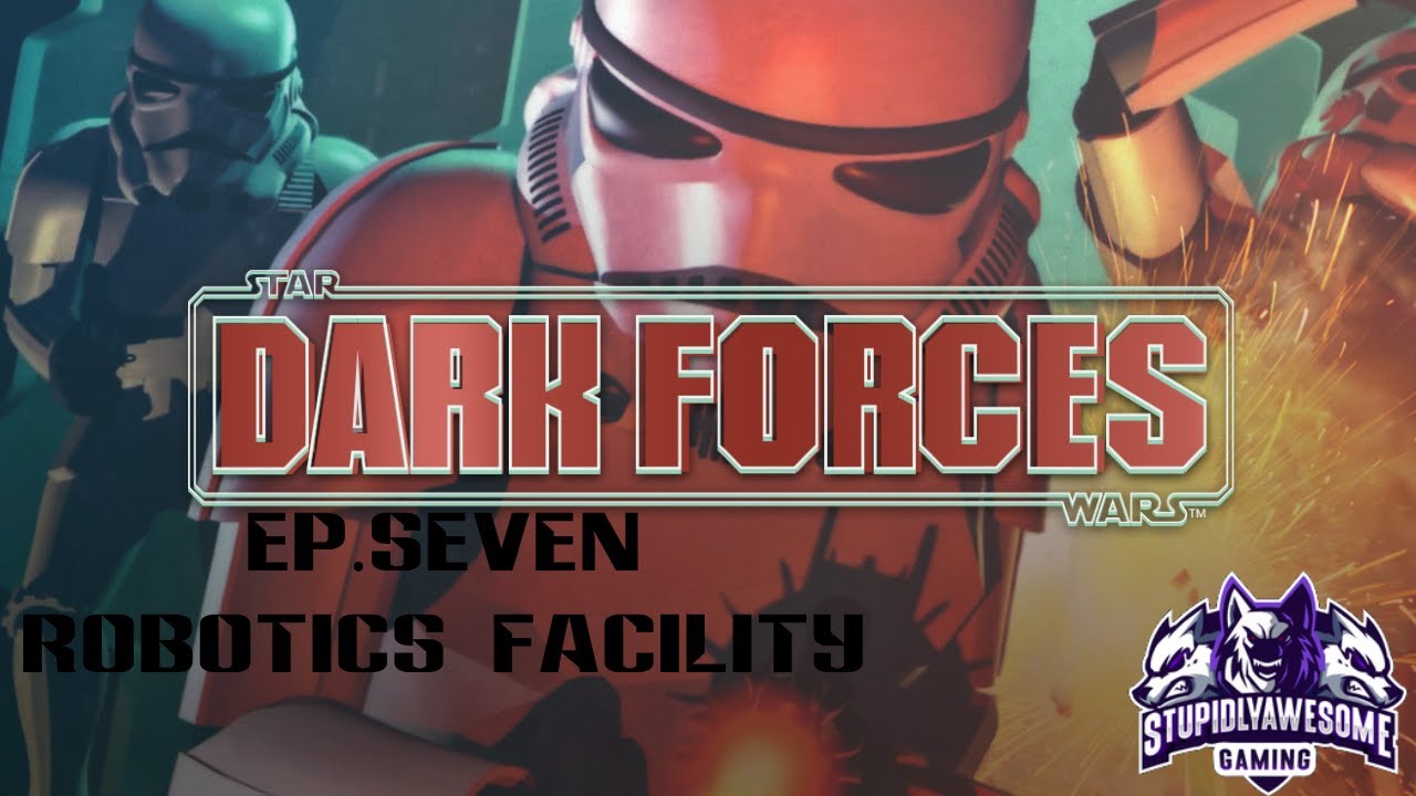 Star Wars Dark Forces Ep.7 Robotics Facility - YouTube