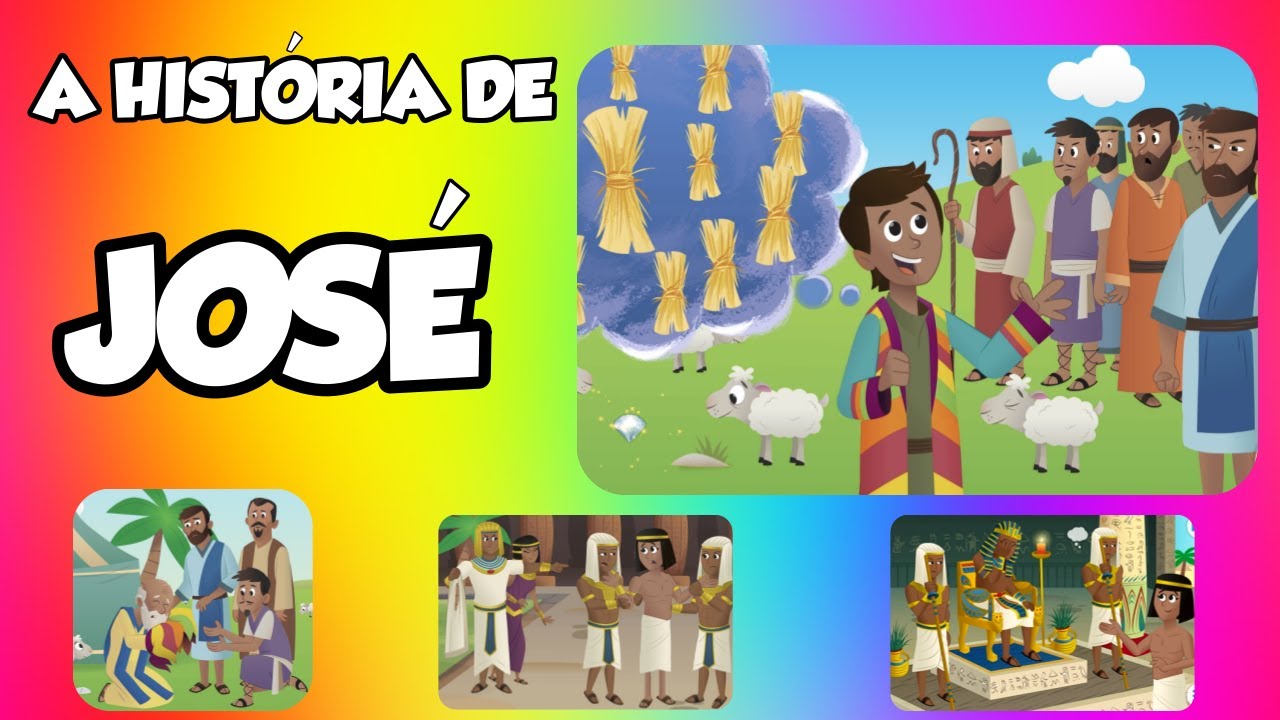 A HISTÓRIA DE JOSÉ | JOSÉ DO EGITO | Historinha do dia - YouTube