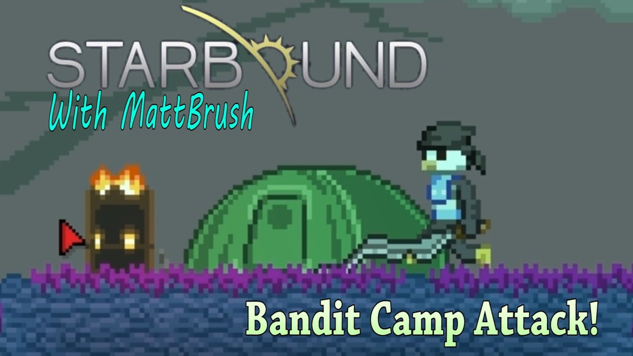 Mattbrush Plays Starbound Bandit Camp Attack - YouTube