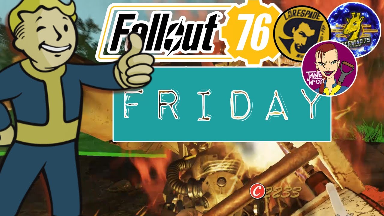 Fallout 76: It's Fallout Friday!! Let's blow some stuff up - YouTube