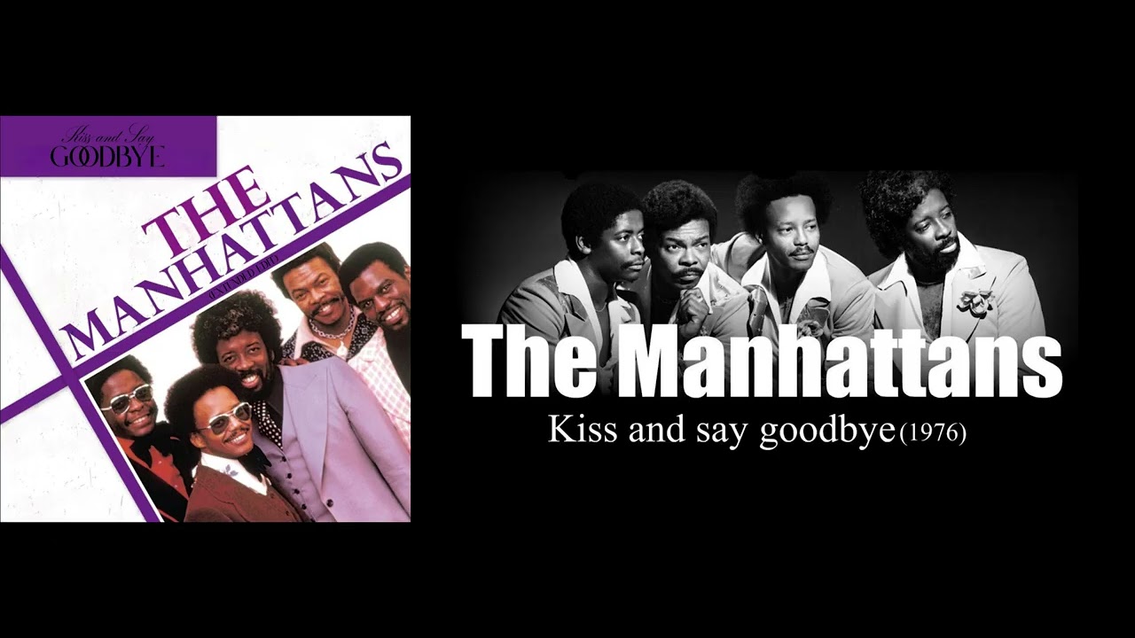 The Manhattans - Kiss and Say Goodbye (Extended Edit)from the album ...