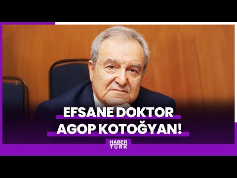 Efsane Doktor Agop Kotoğyan!
