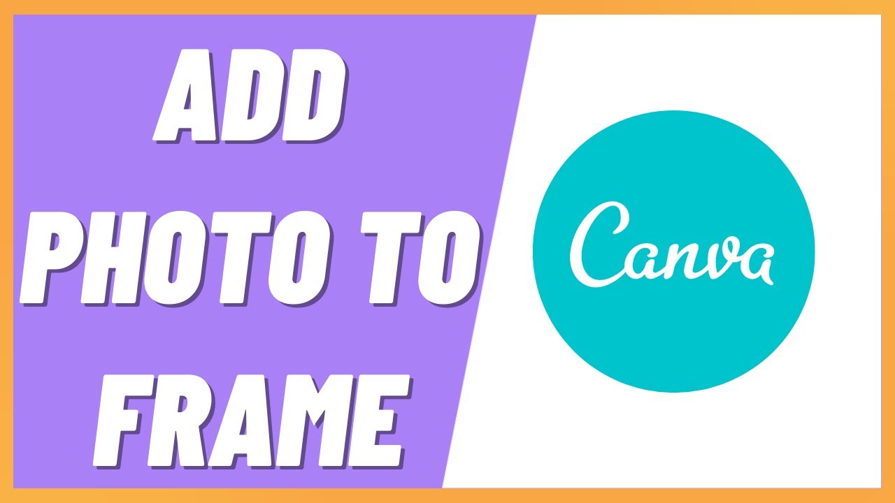 How To Add Photo To Frame In Canva Easy 2022 YouTube How To Add Photo To Frame In Canva Easy 2022 YouTube