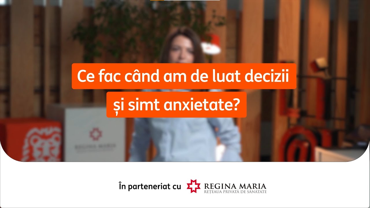 Ce fac când am de luat decizii și simt anxietate? Cu Iulia Burcescu ...