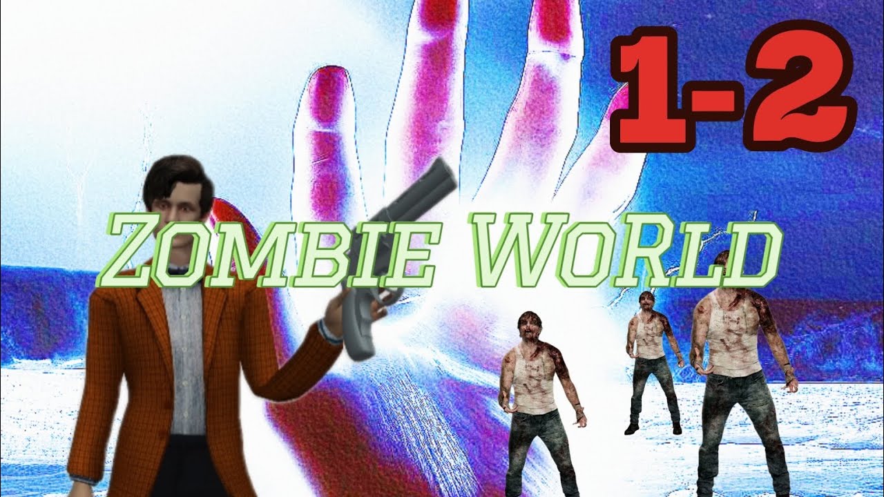 zombie world 1-2. Начало легенды. Полное раскрытие личности главного ...
