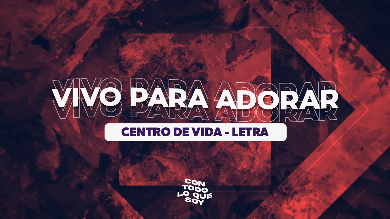 Vivo para adorar / Letra - Centro de Vida - YouTube