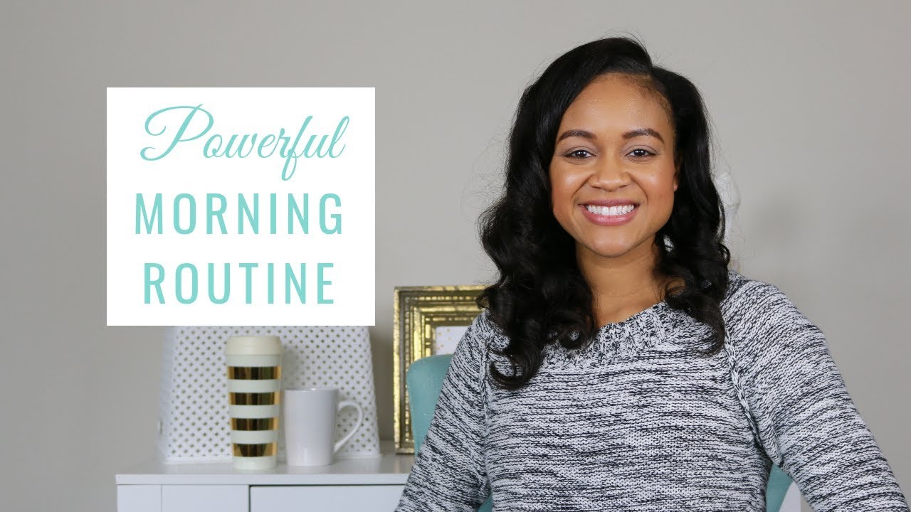 3 Morning Routine Ideas For A Powerful Day Youtube