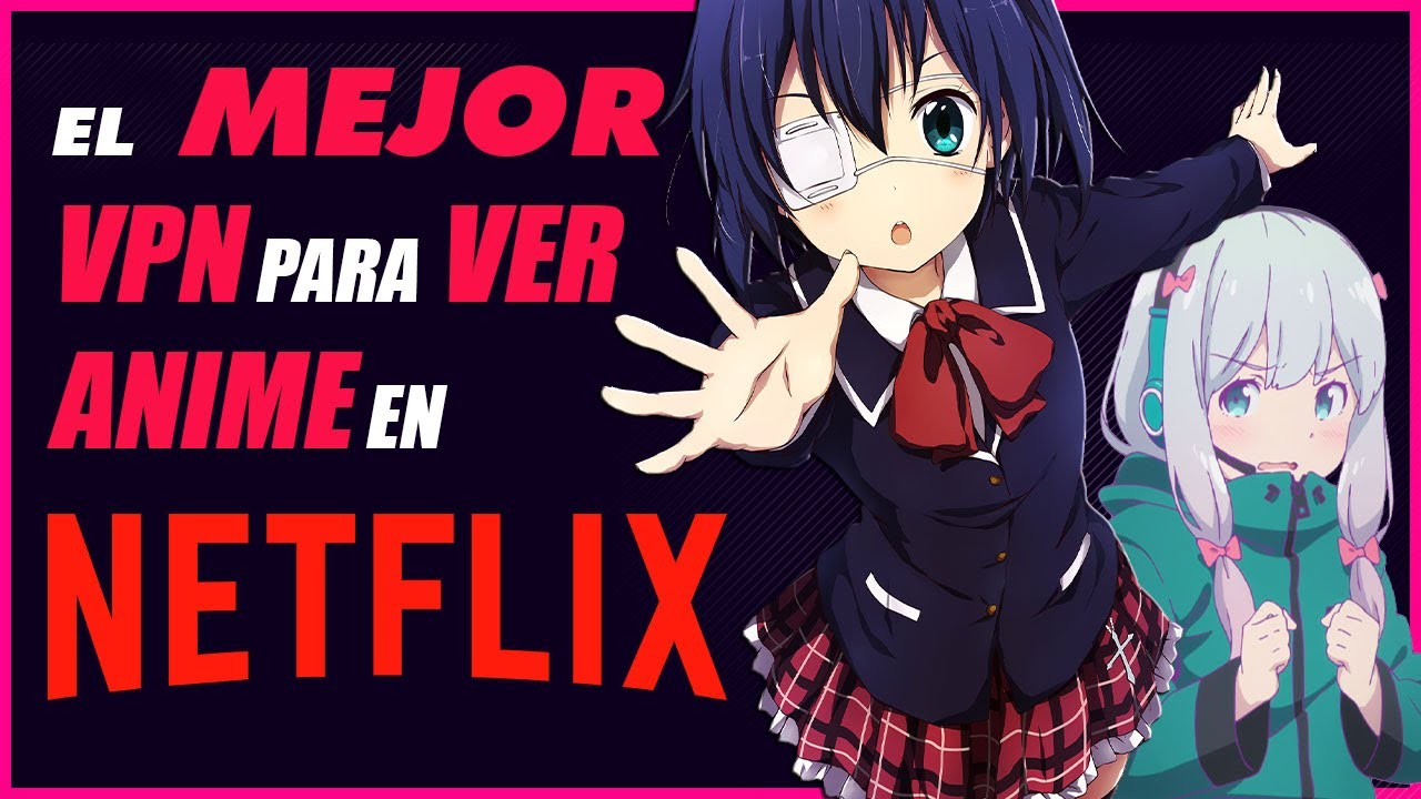 El mejor VPN para ver anime de Netflix - iTop VPN - GANA 2 CUENTAS ...