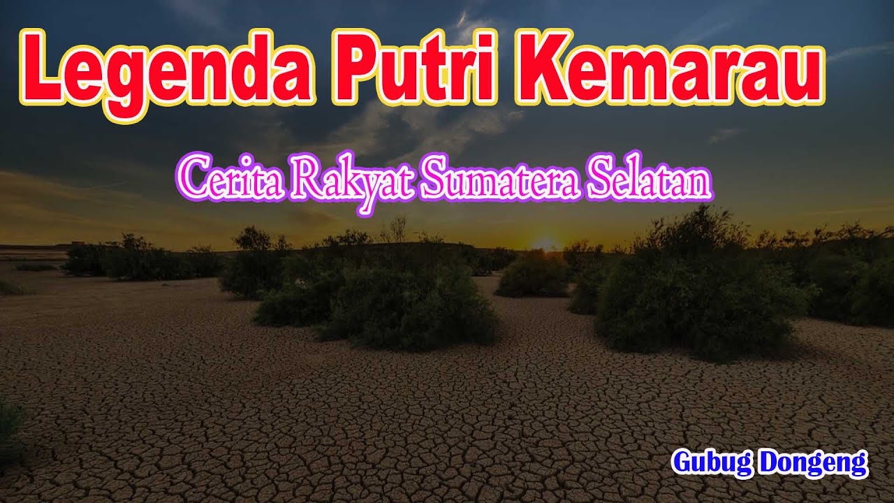 Legenda Putri Kemarau | Cerita Rakyat Sumatera Selatan | Gubug Dongeng - YouTube