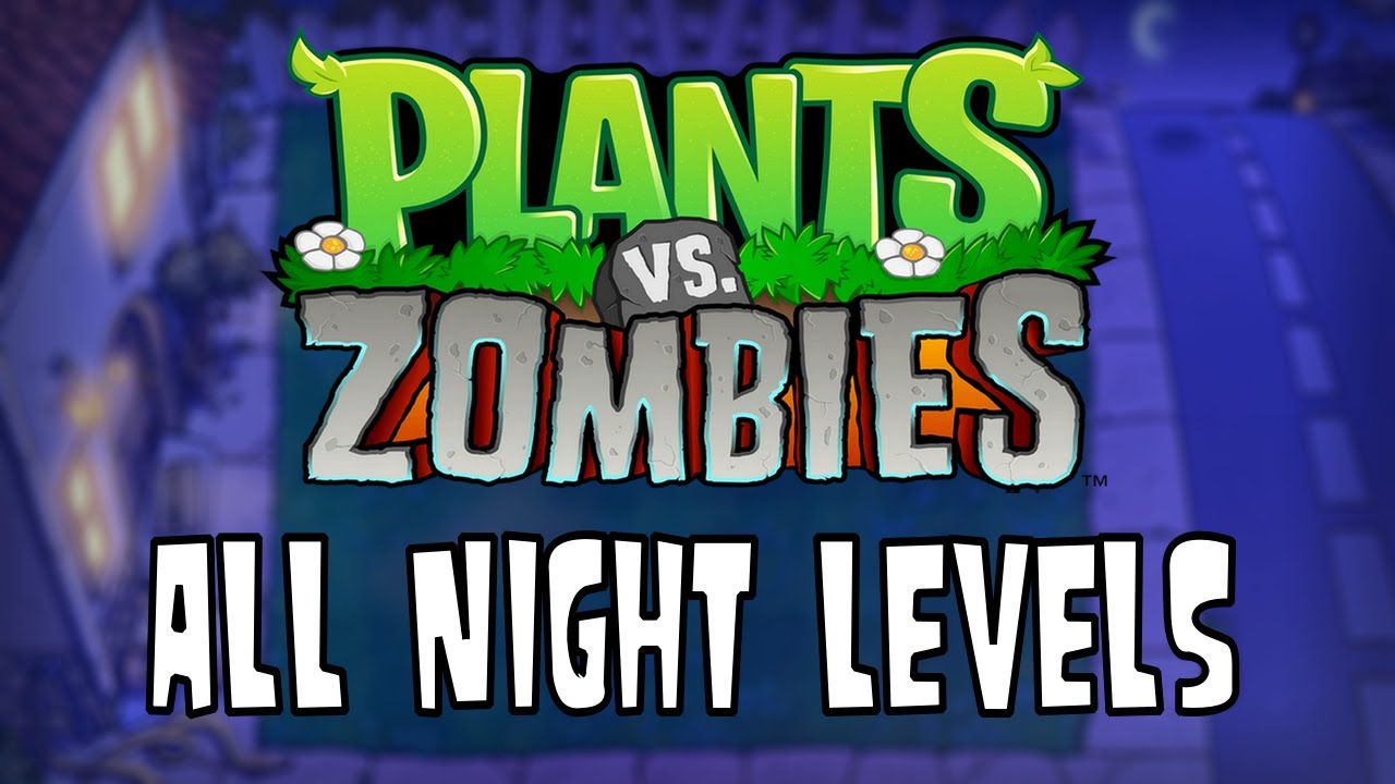 Plants vs Zombies - All Night Levels Completed - YouTube