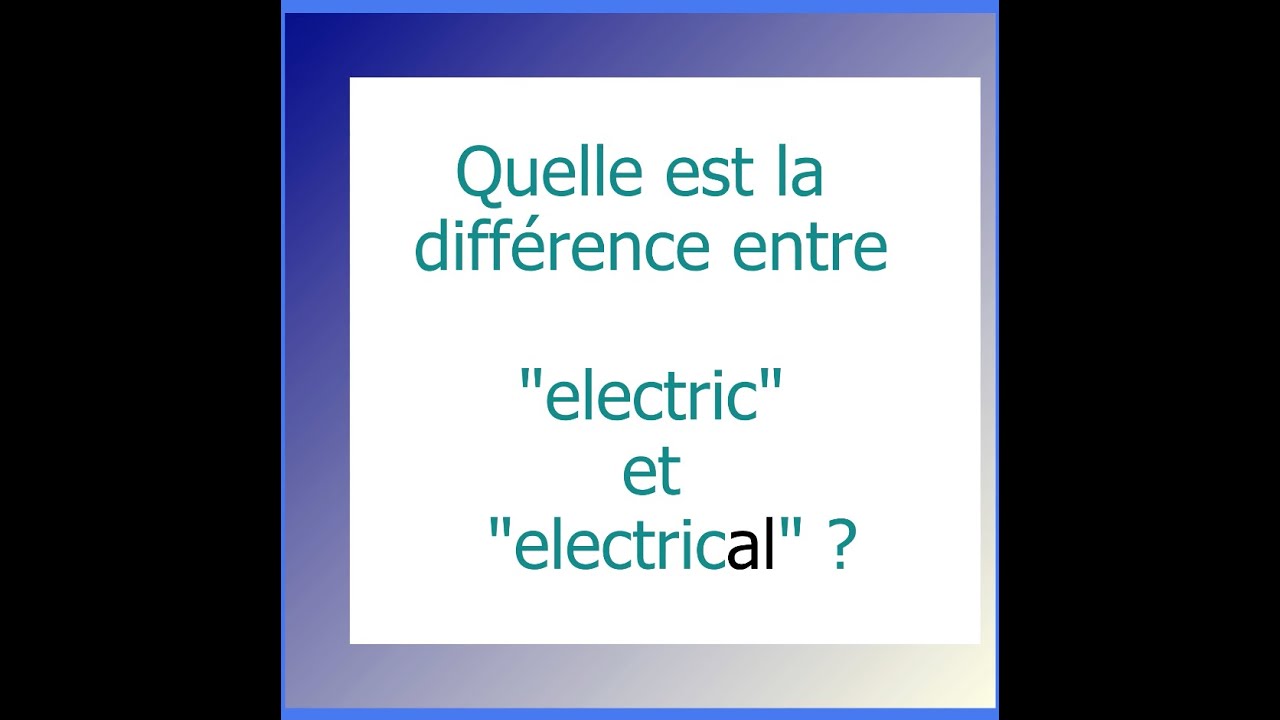 Electric vs electrical - quelle différence ? - YouTube