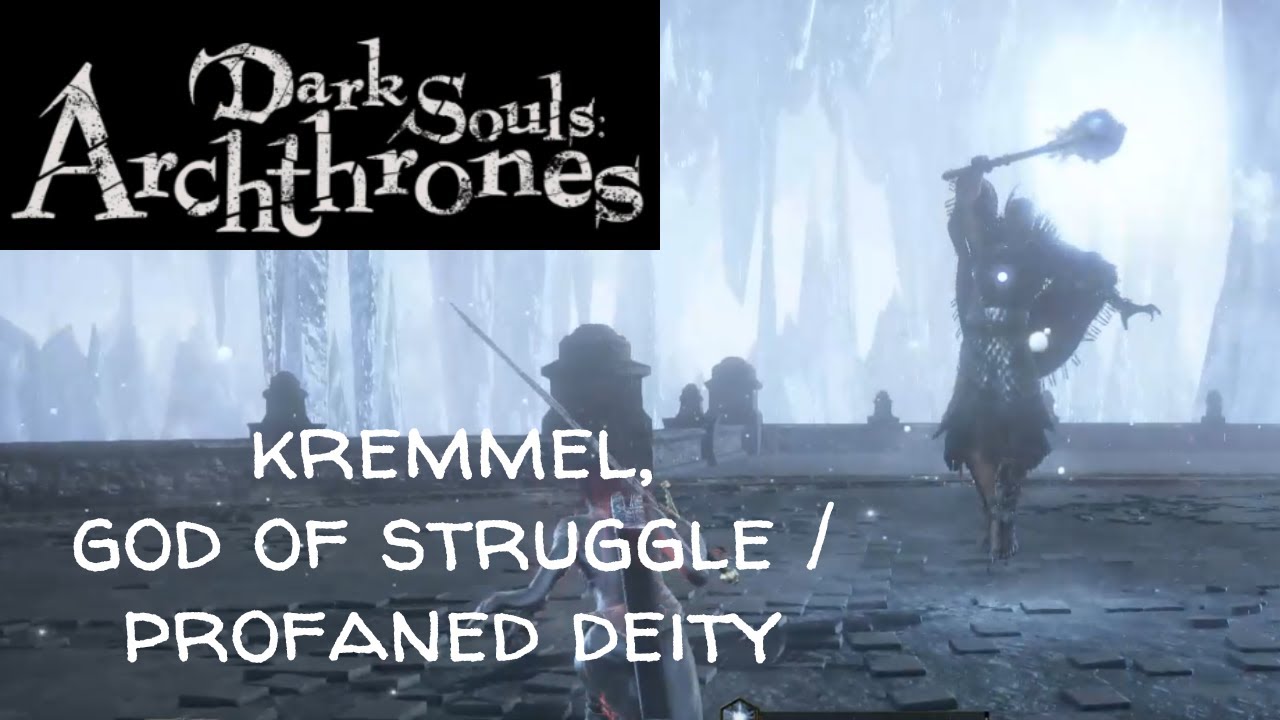 Kremmel, God of Struggle / Profaned Deity | Dark Souls Archthrones Mod ...