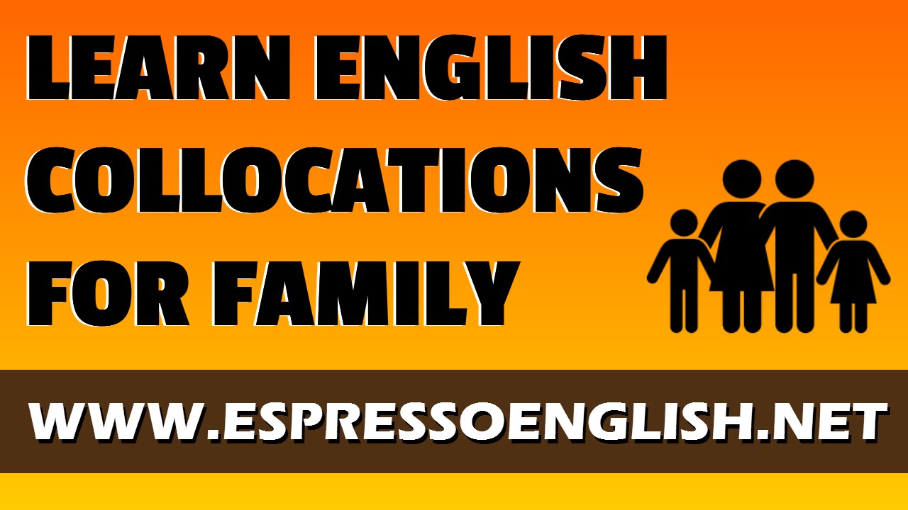 Learn English Collocations for Talking about Family - YouTube