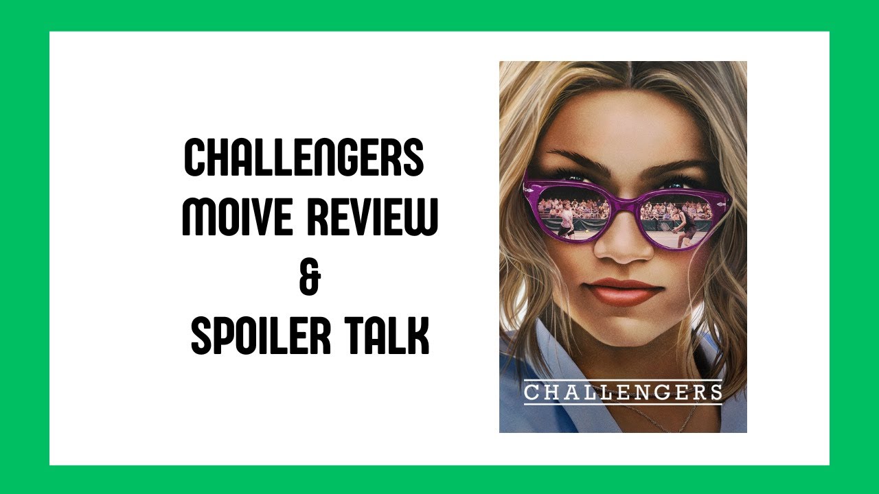 Challengers Movie Review and Spoiler Talk - YouTube