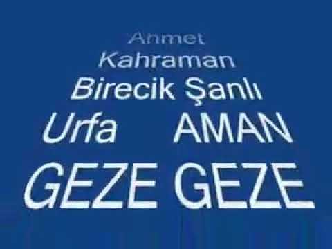 Kahraman ahmet aman geze geze uzun hava