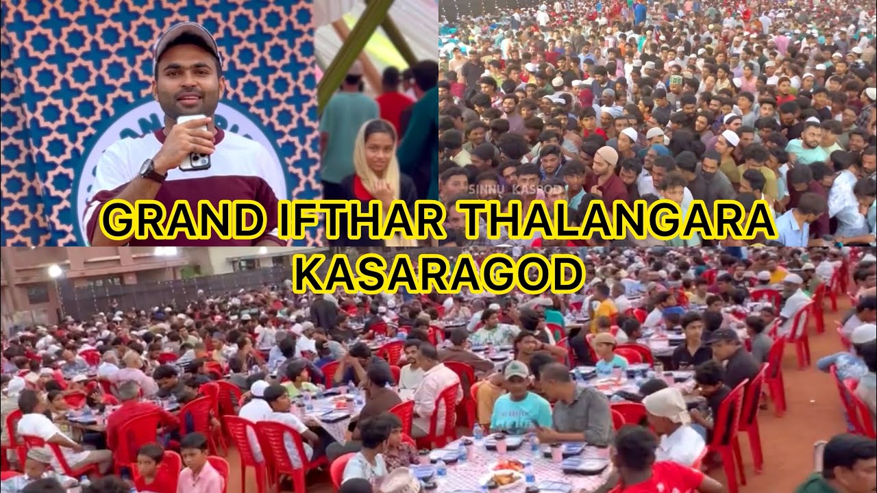 GRAND IFTHAR THALANGARA, KASARAGOD | SINNU KASROD | MALIK DEENAR ...