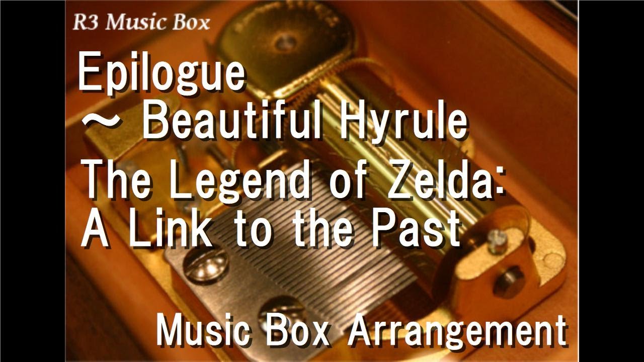 Epilogue ~ Beautiful Hyrule/The Legend of Zelda: A Link to the Past ...