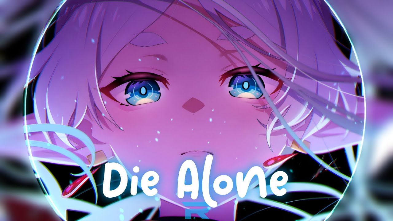 [~Nightcore~] K-391, Hoaprox & Nick Strand - Die Alone (Lyrics) - YouTube