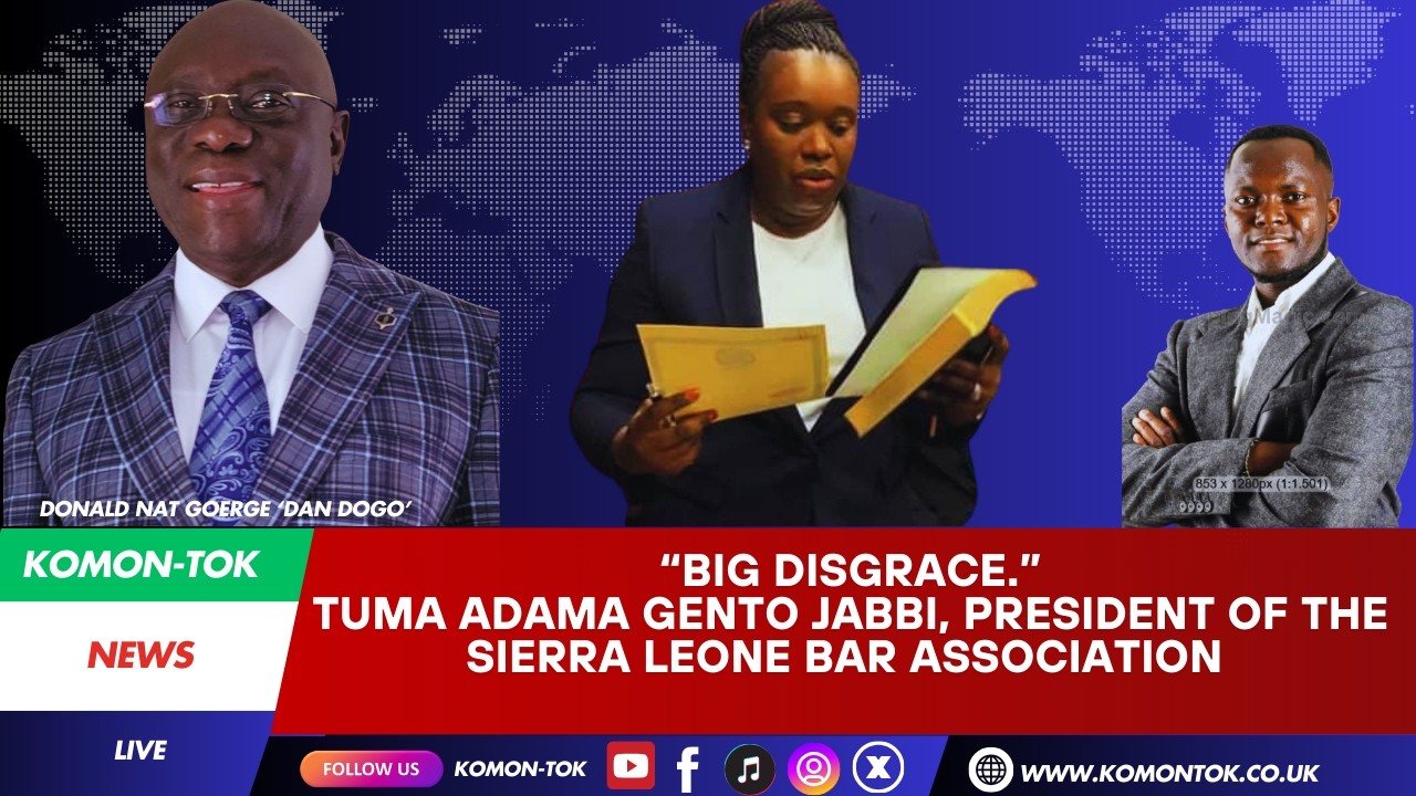 “Big Disgrace.” — Tuma Adama Gento Jabbi, President of the Sierra Leone ...