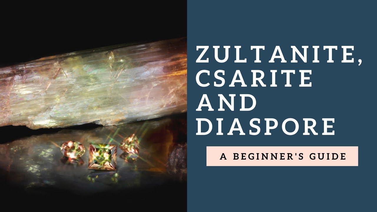 Zultanite, Csarite And Diaspore - Major Differences And Features ...