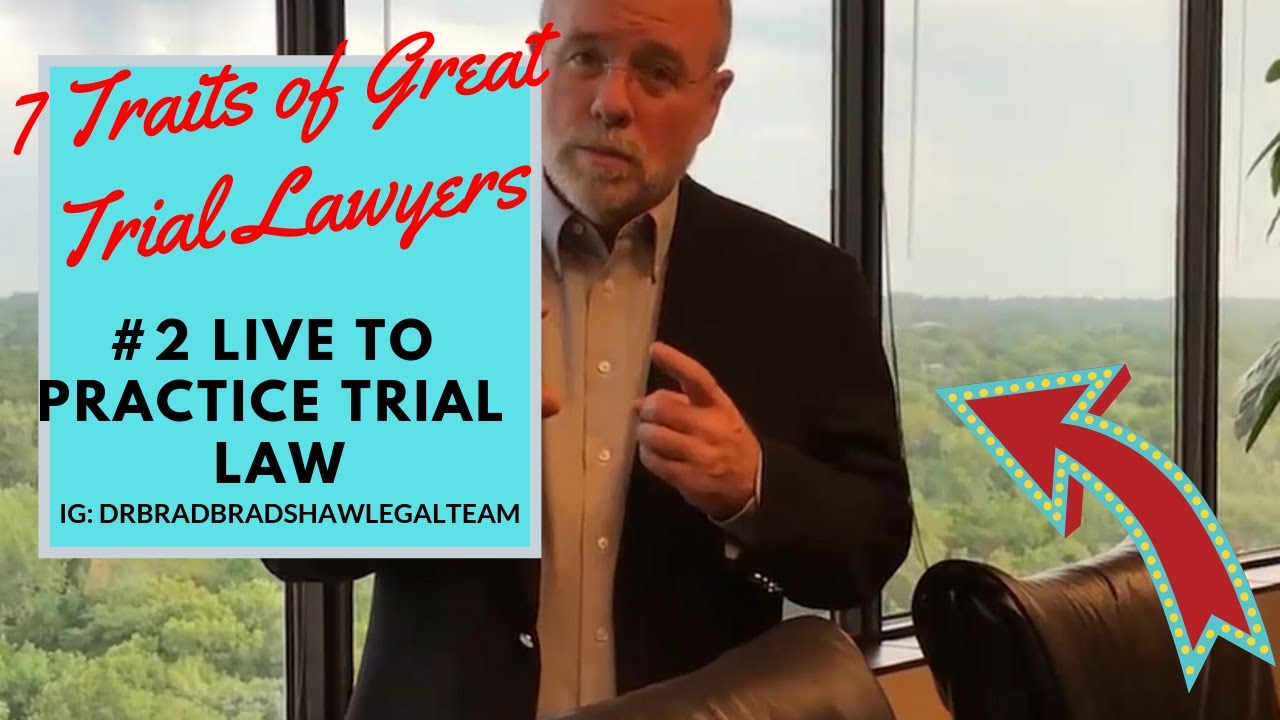 7 Traits of Great Trial Lawyers: #2 Live to Practice Trial Law - YouTube