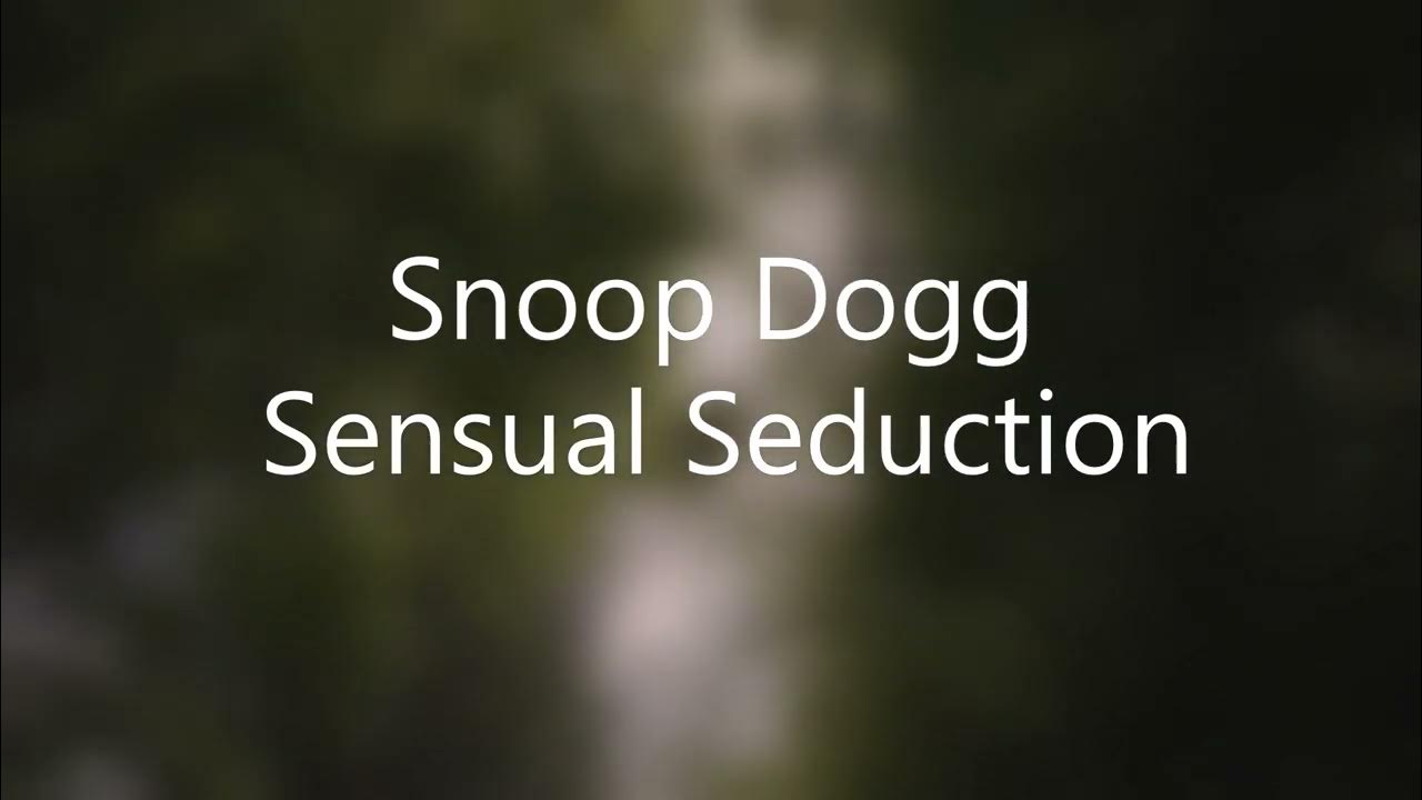 Snoop Dogg Sensual Seduction - YouTube