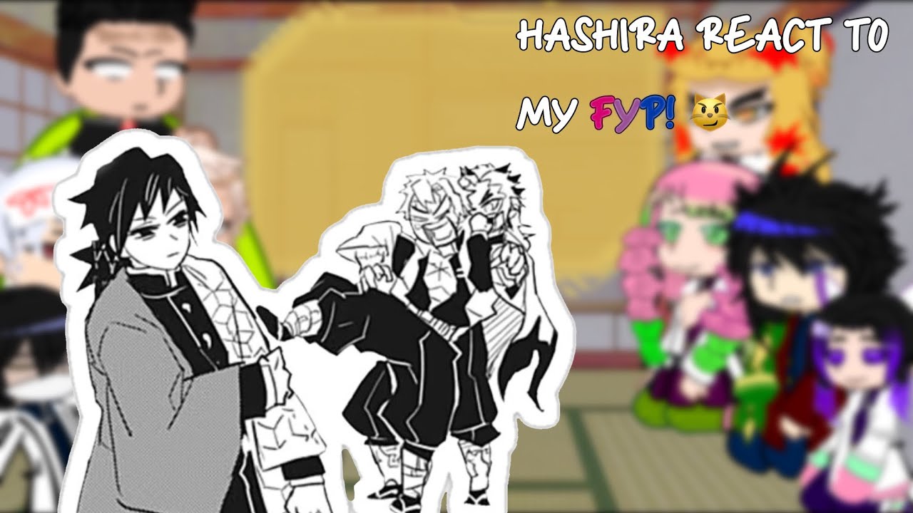 Hashira react to my FYP || Nexsho || - YouTube
