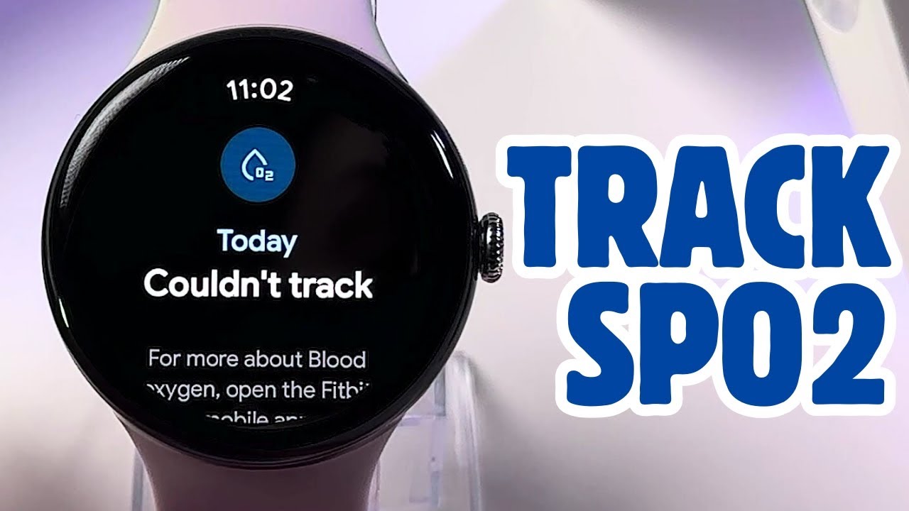 Google Pixel Watch 3 Guide - Monitor Blood Oxygen with SpO2 Feature ...