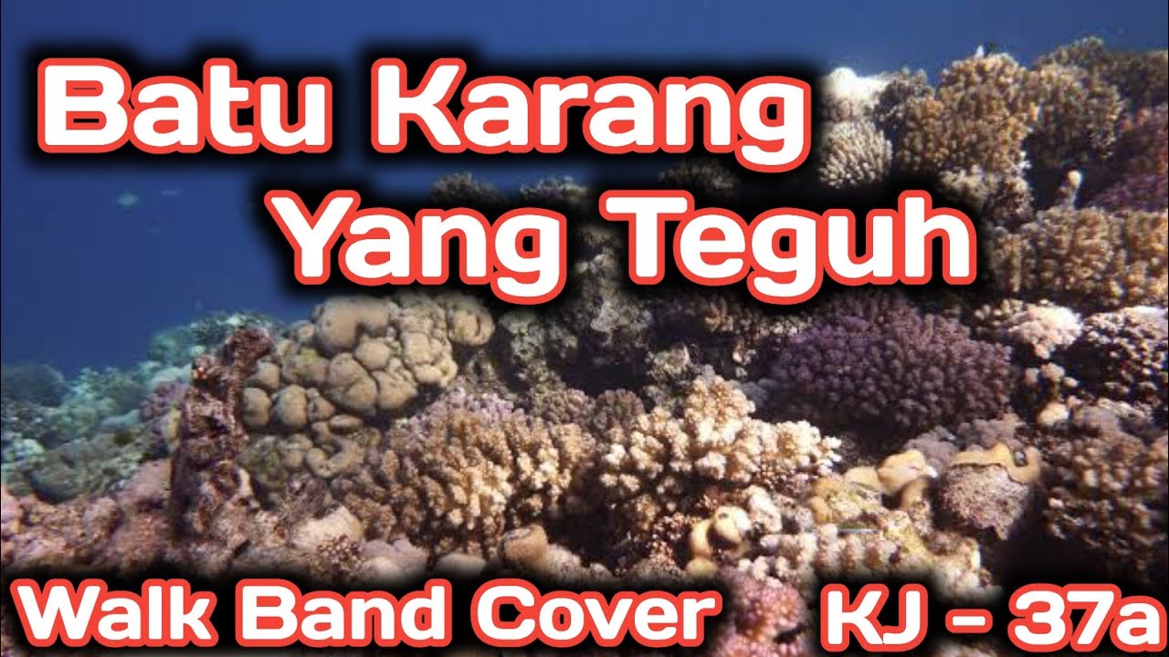 Batu Karang Yang Teguh - KJ 37a | Walk Band Cover - YouTube