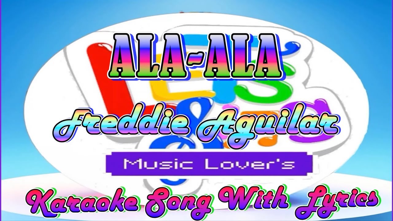 Alaala - Freddie Aguilar - Karaoke Song With Lyric's - YouTube
