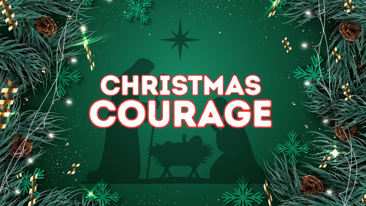 Christmas Courage (Sermon Only) - YouTube