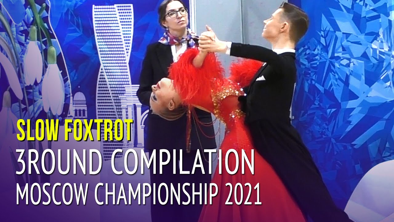 SlowFox Compilation = Moscow Championship 2021 3Round - YouTube