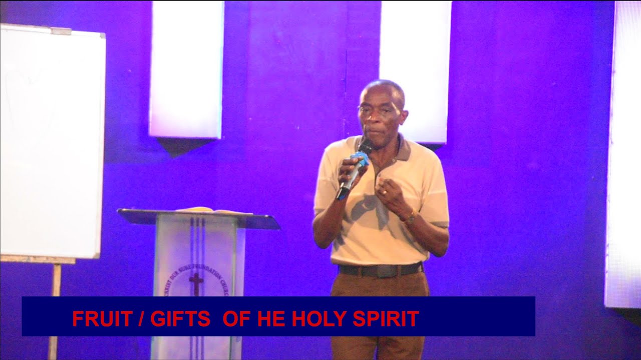 FRUIT / GIFTS OF HE HOLY SPIRIT - PR SAMUEL SENTONGO - YouTube
