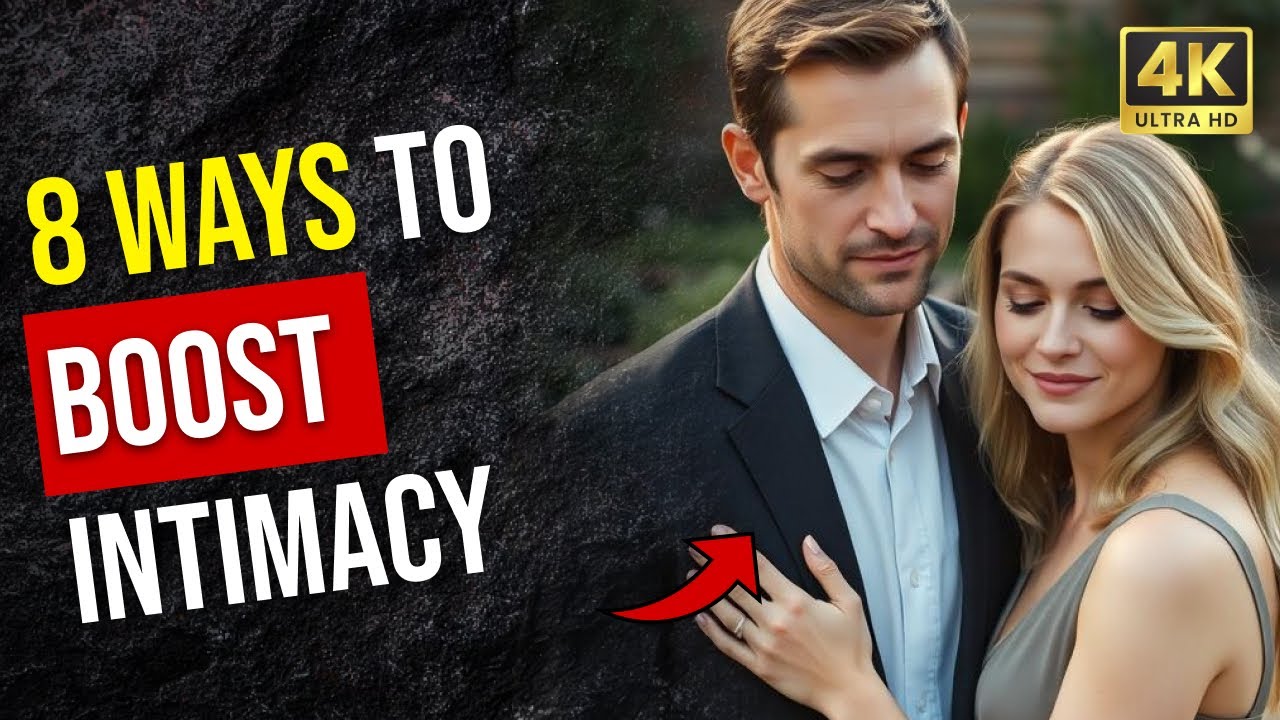8 Powerful Ways to Boost Emotional Intimacy in Your Relationship - YouTube