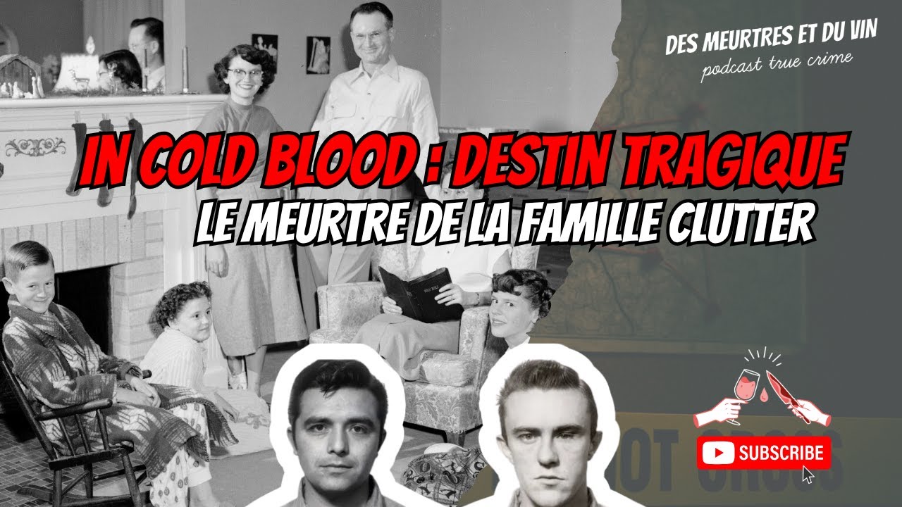 91 - PART 1 - In Cold Blood : Meurtres de la famille Clutter [CRIMES ...