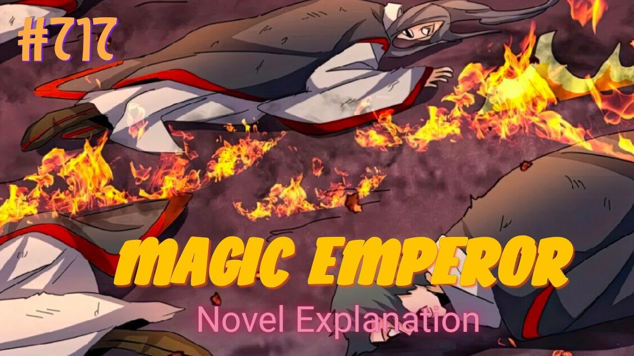 Magic Emperor 717 (Novel-Based explanation) | Demon emperor - YouTube