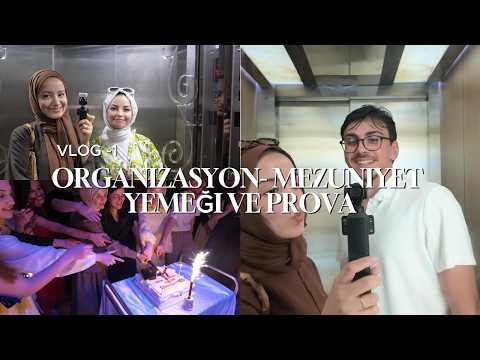 Vlog| Organizasyon, Mezuniyet Yemeği Ve Prova
