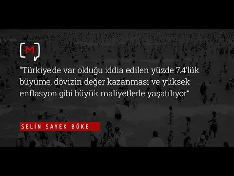 Selin Sayek Böke: ”Türkiye’de var olduğu iddia edilen yüzde 7.4'lük büyüme...”