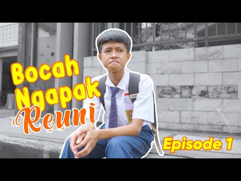 BOCAH NGAPAK REUNI | EPISODE 1