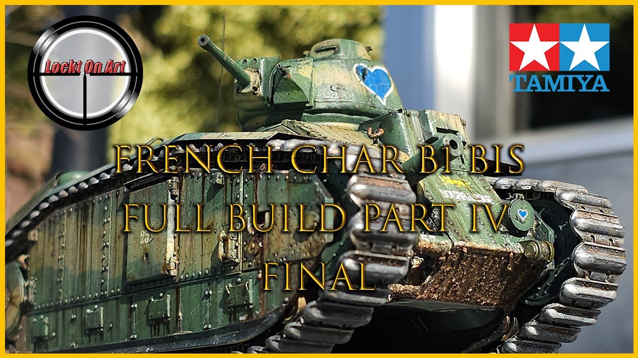 Char B1 Bis Full Build Part IV Final - YouTube