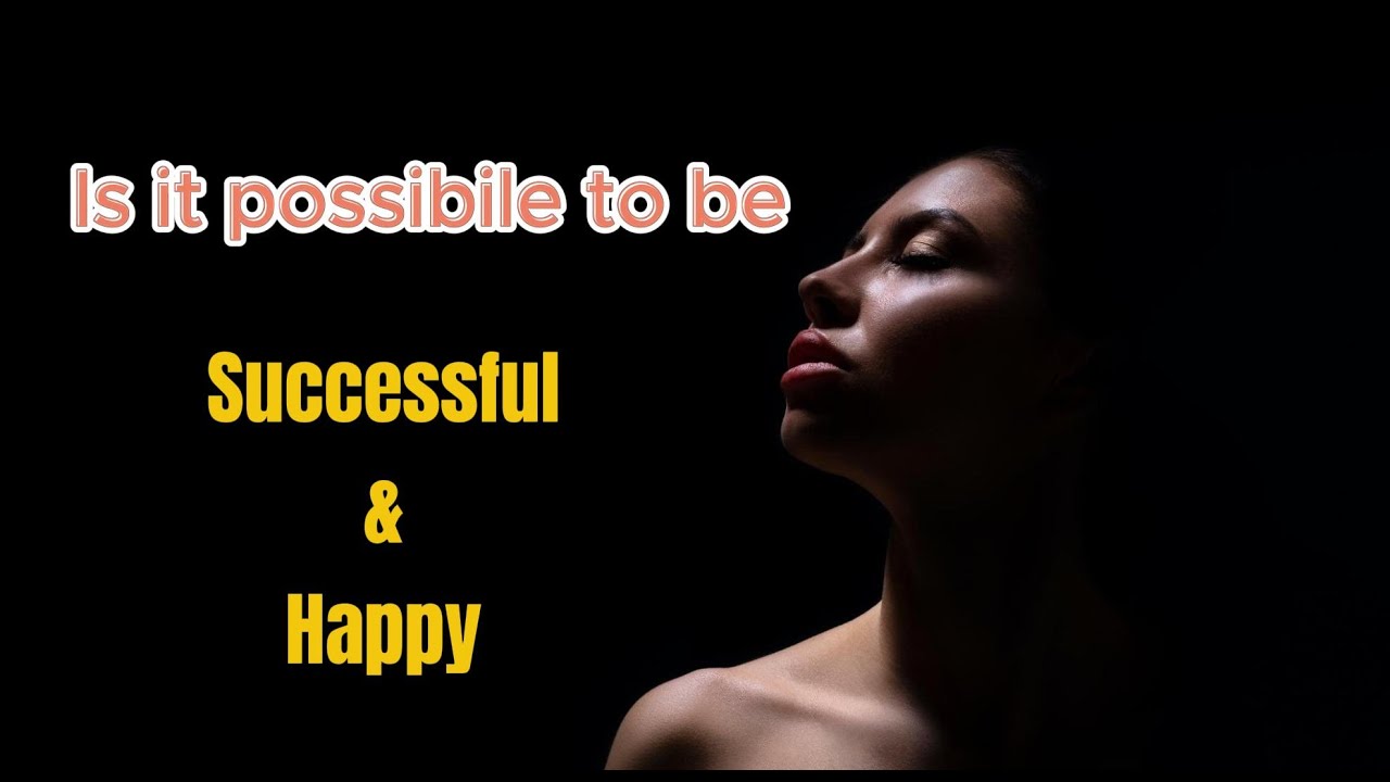 How to be successful and happy, what is real success, Be in control of ...