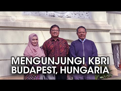 MENGUNJUNGI KBRI BUDAPEST, HUNGARIA. - YouTube