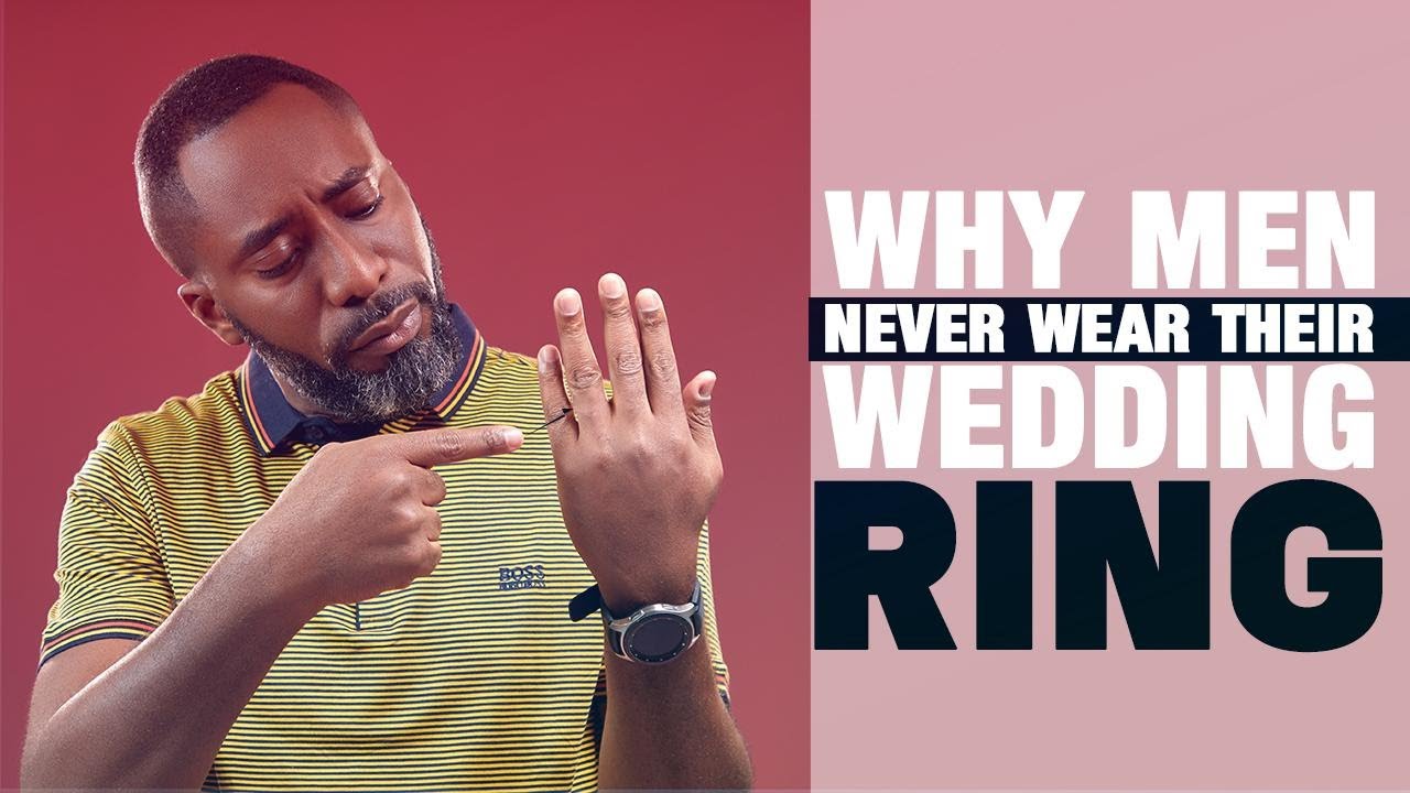 Why Men Never Wear Their Wedding Ring Why He Takes Off His Wedding Why Men Never Wear Their Wedding Ring Why He Takes Off His Wedding